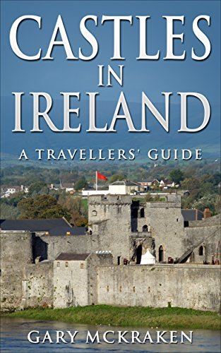 Castles in Ireland – A Travellers’ Guide by Gary McKraken | Goodreads