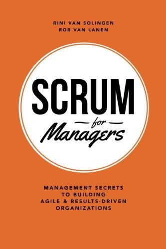 Scrum For Managers: Management Secrets To Building Agile & Results ...