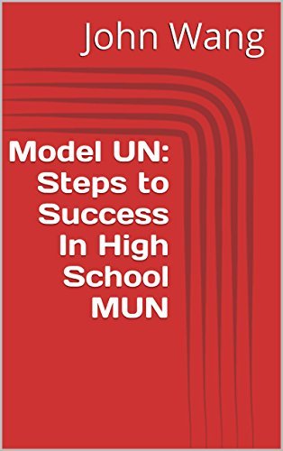 Model UN: Steps to Success In High School MUN by John Wang | Goodreads