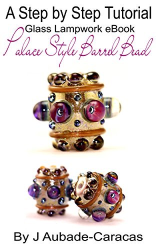A Step by Step Tutorial Glass Lampwork eBook: Palace Style Barrel Bead ...