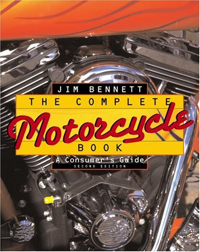 The Complete Motorcycle Book: A Consumer's Guide by Jim Bennett | Goodreads