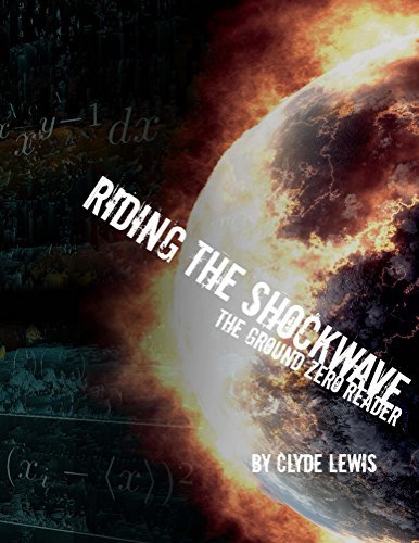 Riding the Shockwave - The Ground Zero Reader by Clyde Lewis | Goodreads