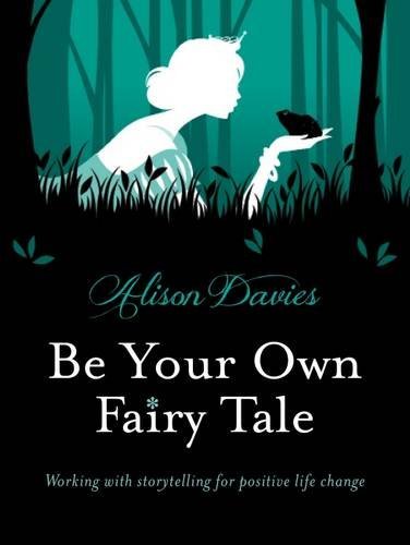 Be Your Own Fairy Tale: Unlock Your Future With Creative Exercises ...