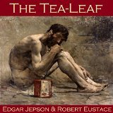 The Tea Leaf by Robert Eustace | Goodreads