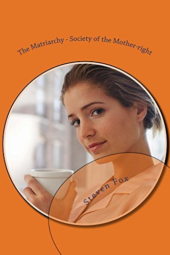 The Matriarchy Society of the Mother-right by Steven Fox | Goodreads