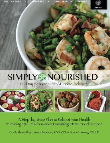 Simply Nourished - Spring: 14-Day Seasonal REAL Food Reboot | Spring by ...