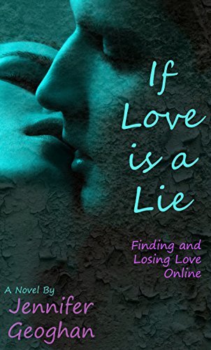 If Love is a Lie: A Partly True Love Story by Jennifer Geoghan | Goodreads