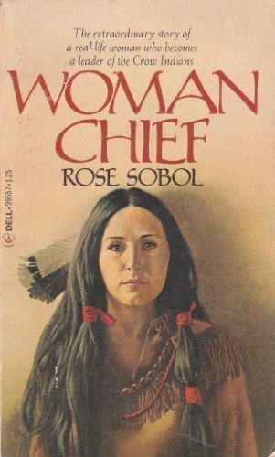 Woman Chief (Laurel Leaf) by Rose Sobol | Goodreads