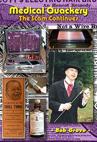 MEDICAL QUACKERY: The Scam Continues by Bob Grove | Goodreads