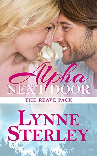 Alpha Next Door (The Reave Pack #1) by Lynne Sterley | Goodreads