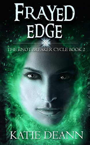 Frayed Edge: An Epic Fantasy Series by Katie Deann | Goodreads