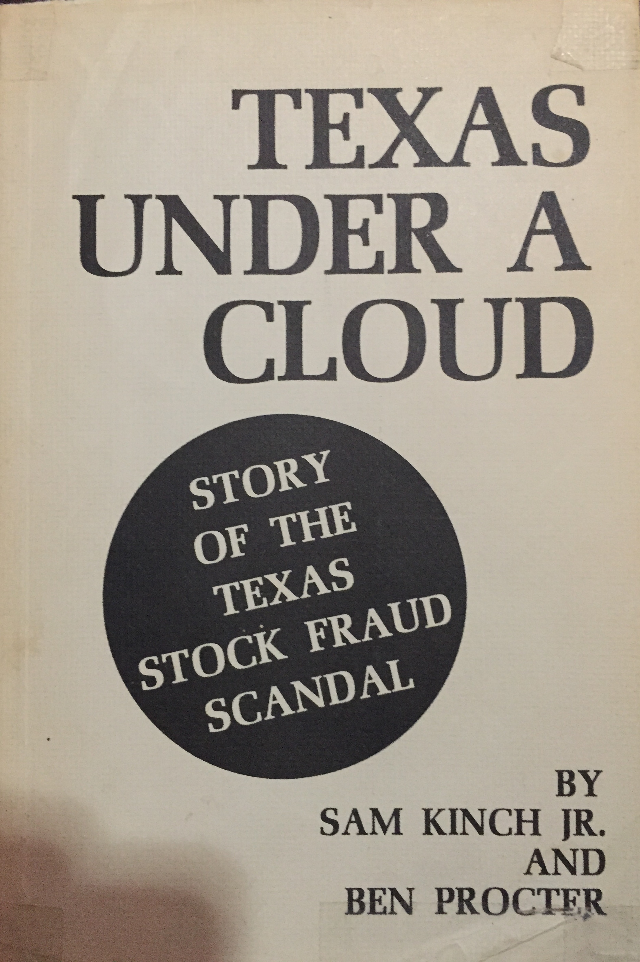 Texas Under A Cloud: Story of the Texas Stock Fraud Scandal by Sam ...