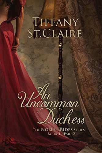 An Uncommon Duchess: Part Two (Noble Brides # 2) by Tiffany St.Claire ...
