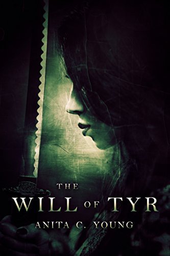The Will of Tyr: A Kayara Ingham Novel by Anita C. Young | Goodreads