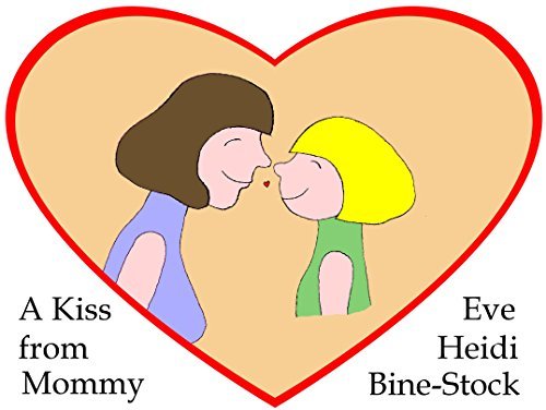 A Kiss from Mommy by Eve Heidi Bine-Stock | Goodreads