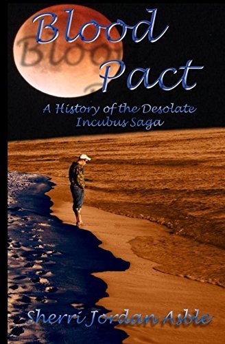 Blood Pact (Desolate Incubus Book 3) by Sherri Jordan-Asble | Goodreads