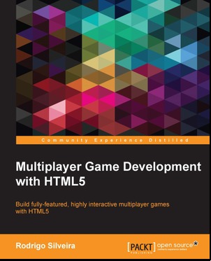 Multiplayer Game Development with HTML5 by Rodrigo Silveira | Goodreads
