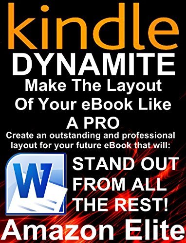 Kindle Dynamite: Make The Layout Of Your eBook Like A PRO. Write Faster ...