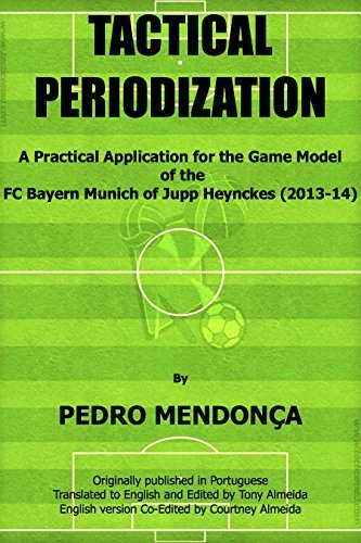 Tactical Periodization: A Practical Application for the Game Model of the FC Bayern Munich of ...