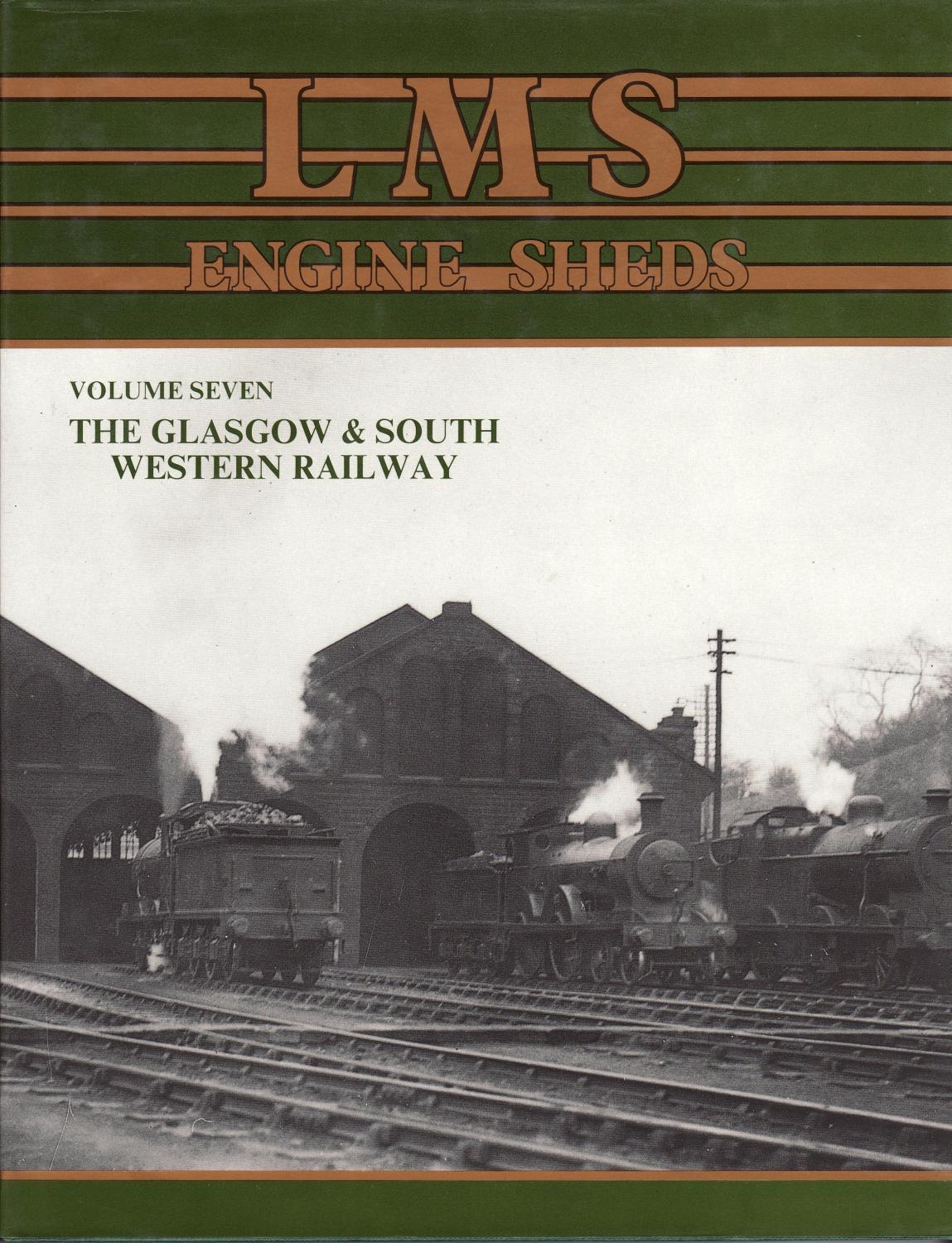 LMS Engine Sheds Vol. 7: The Glasgow & South Western Railway by Chris ...