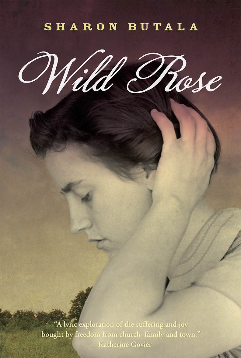 Wild Rose by Sharon Butala | Goodreads
