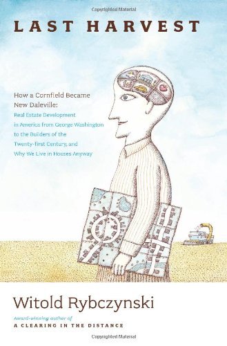 Last Harvest: How a Cornfield Became New Daleville by Witold Rybczynski ...