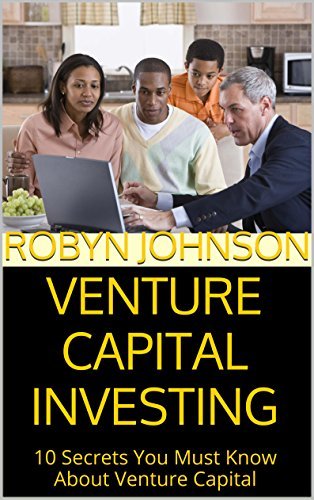 Venture Capital Investing: 10 Secrets You Must Know About Venture ...