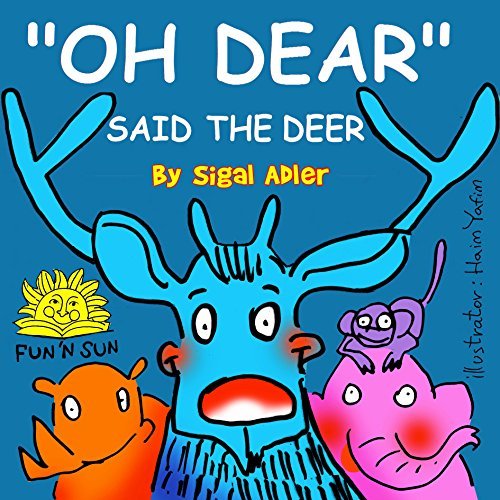 Oh Dear, Said the Deer by Sigal Adler | Goodreads