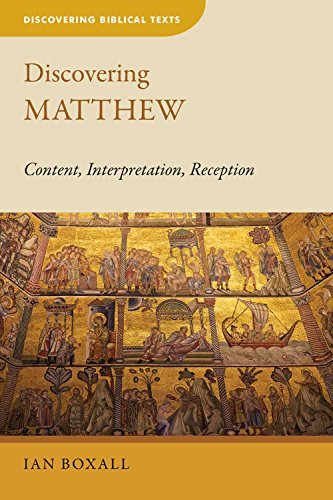 Discovering Matthew: Content, Interpretation, Reception by Ian Boxall ...