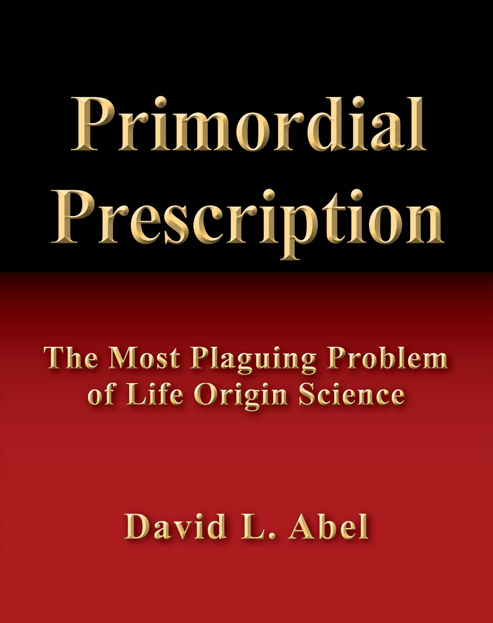 Primordial Prescription: The Most Plaguing Problem of Life Origin ...