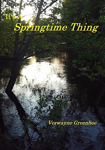 It's A Springtime Thing by Verwayne Greenhoe | Goodreads