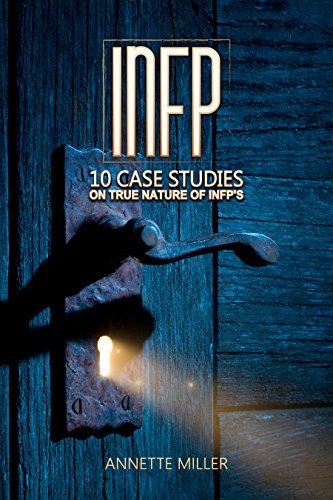 INFP: 10 Case Studies On True Nature Of INFPs by Annette Miller | Goodreads