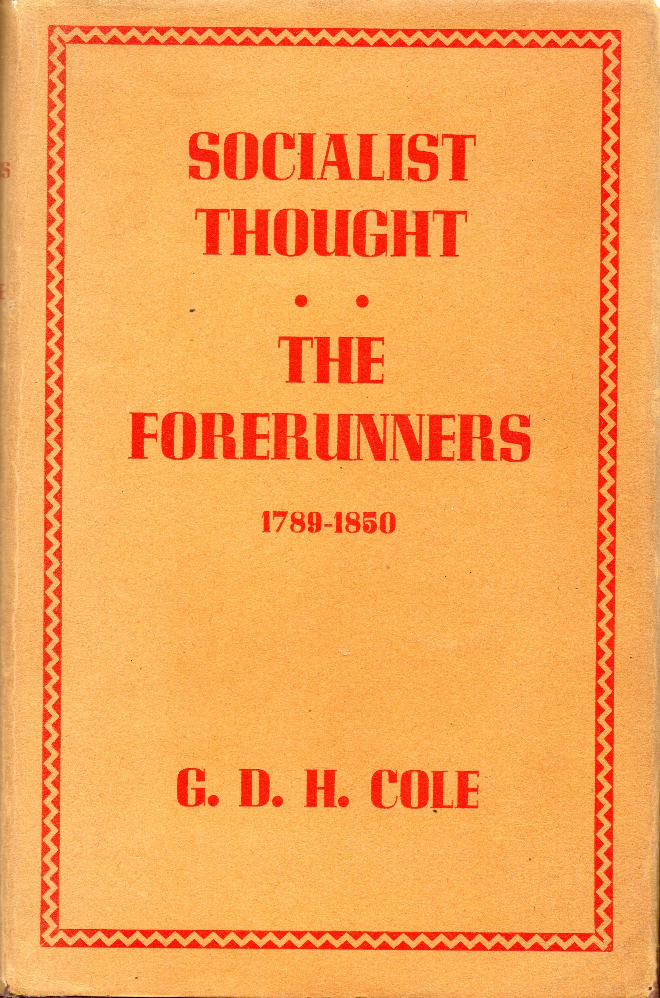 A History of Socialist Thought, Volume I: The Forerunners 1789-1850 by ...