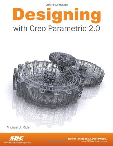 Designing with Creo Parametric 2.0 by Michael Rider | Goodreads