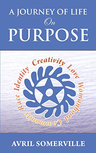 A Journey Of Life On PURPOSE: Creativity, Love, Womanhood, Community ...