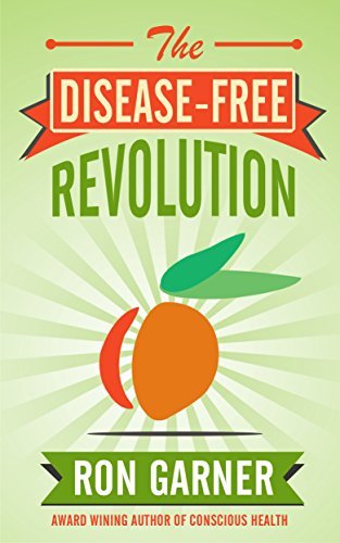 The Disease-Free Revolution by Ron Garner | Goodreads