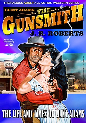 The Life and Times of Clint Adams by J.R. Roberts | Goodreads