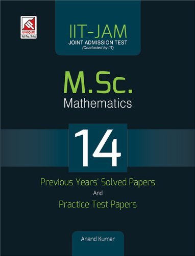 IIT - JAM: M.Sc. Mathematics 14 Previous Year's Solved Papers and ...