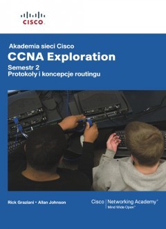 Akademia sieci Cisco. CCNA Exploration. Semestr 2. Protokoły i koncepcje routingu by Rick ...