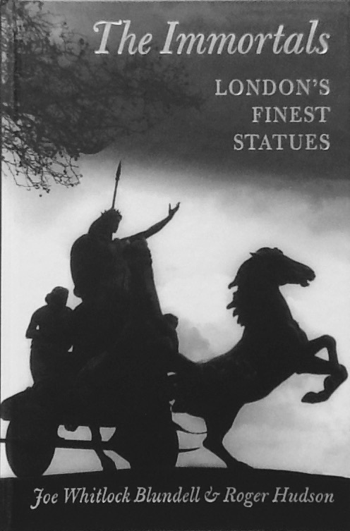 The Immortals: London's Finest Statues by Joe Whitlock Blundell | Goodreads