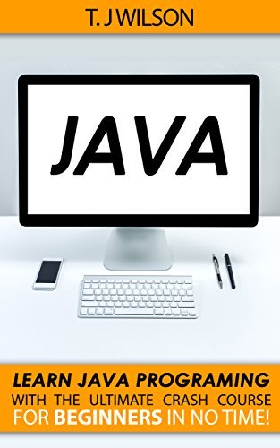 Java: Learn Java Programming with the Ultimate Crash Course for ...
