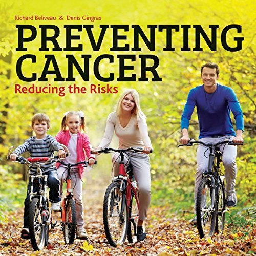 Preventing Cancer: Reducing the Risks by Richard Beliveau | Goodreads