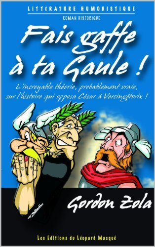Fait gaffe à ta Gaulle (French Edition) by Gordon Zola | Goodreads