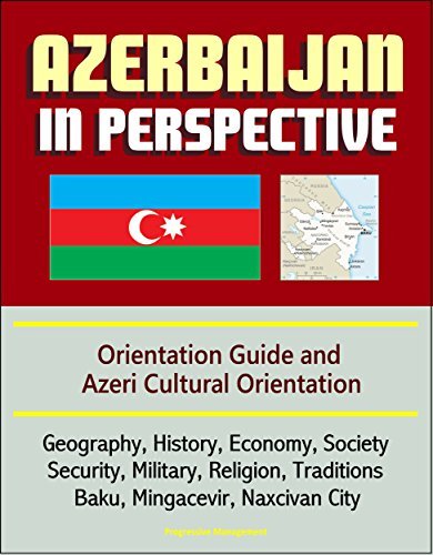 Azerbaijan in Perspective - Orientation Guide and Azeri Cultural ...