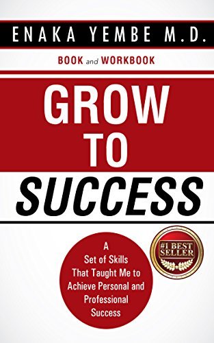Grow to Success: A Set of Skills That Taught Me to Achieve Personal and ...