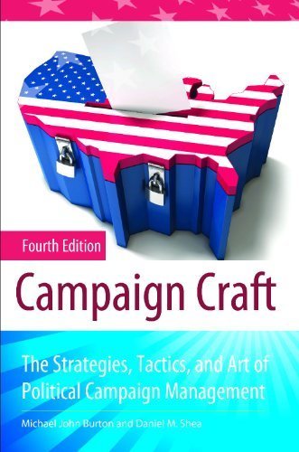 Campaign Craft: The Strategies, Tactics, and Art of Political Campaign ...