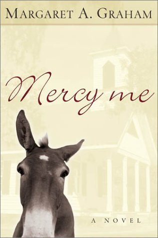 Mercy Me by Margaret A. Graham | Goodreads