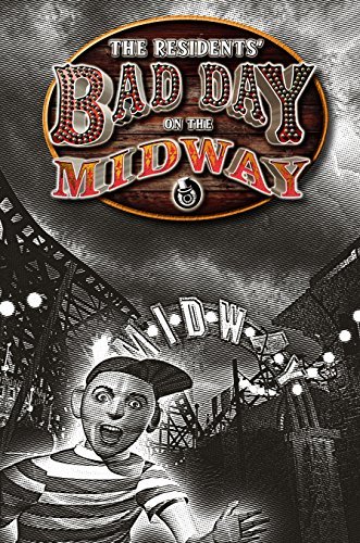 The Residents' Bad Day on the Midway by Randy Rose | Goodreads