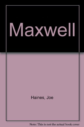 Maxwell by Joe Haines | Goodreads