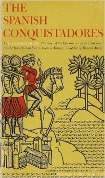 The Spanish Conquistadores by Frederick A. Kirkpatrick | Goodreads